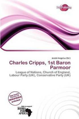 Charles Cripps, 1st Baron Parmoor: Buy Charles Cripps, 1st Baron ...