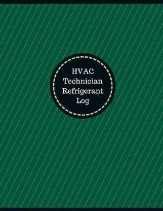 HVAC Technician Refrigerant Log (Logbook, Journal - 126 pages, 8.5 x 11 ...