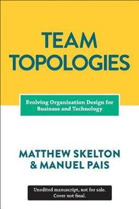 Team Topologies: Buy Team Topologies by Skelton Matthew at Low Price in ...