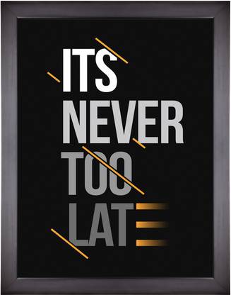 Motivational Poster Quote – Its never too late Photographic Paper ...