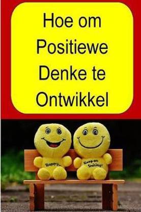 Hoe om Positiewe Denke te Ontwikkel: Buy Hoe om Positiewe Denke te ...