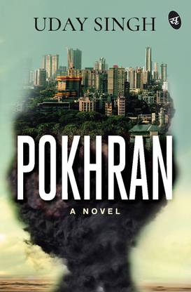 Pokhran - A Novel - A Novel: Buy Pokhran - A Novel - A Novel by Singh ...