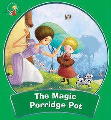 The Magic Porridge Pot : Fantastic Fairy Tales: Buy The Magic Porridge ...