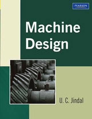 Machine Design 1st Edition: Buy Machine Design 1st Edition by Jindal U ...