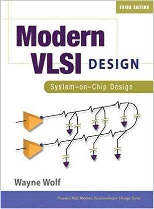 Modern VLSI Design: System-On-Chip Design (Prentice Hall Modern ...