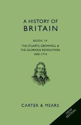 A History of Britain: Stuarts, Cromwell & the Glorious Revolution 1603 ...