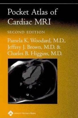 Pocket Atlas of Cardiac MRI: Buy Pocket Atlas of Cardiac MRI by Woodard ...