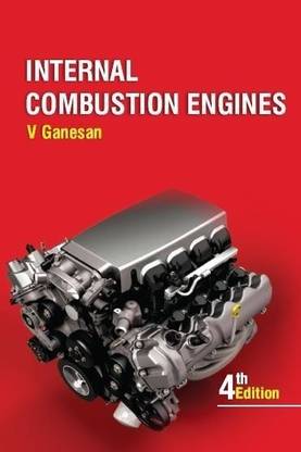 Internal Combustion Engines 4th Edition: Buy Internal Combustion Engines 4th Edition by Ganesan ...
