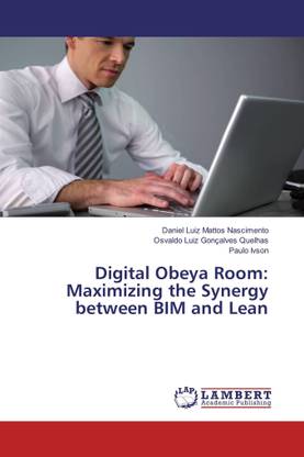 Digital Obeya Room: Maximizing the Synergy between BIM and Lean: Buy ...