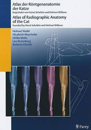 Atlas of Radiographic Anatomy of the Cat/Anatomie der Katze (dual ...