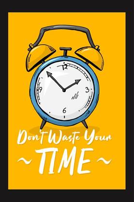 Do Not Waste Your Time Quote Poster || Quote Poster || Motivational ...