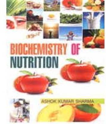 Biochemistry Of Nutrition: Buy Biochemistry Of Nutrition by Sharma A K ...