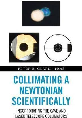 Collimating a Newtonian Scientifically: Buy Collimating a Newtonian ...