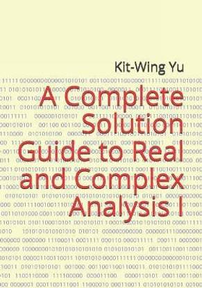 A Complete Solution Guide to Real and Complex Analysis I: Buy A ...
