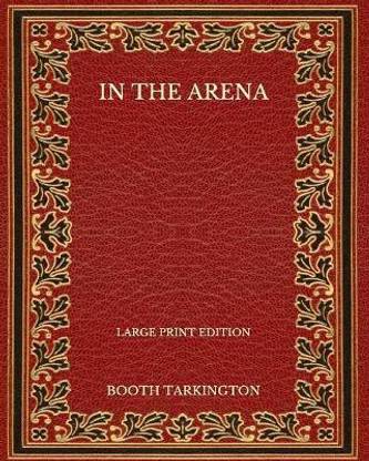 In the Arena - Large Print Edition: Buy In the Arena - Large Print ...