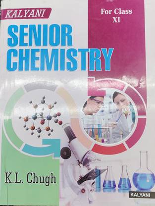 Senior Chemistry Class-11: Buy Senior Chemistry Class-11 by K L CHUGH ...