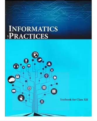 Ncert Informatics Practices Textbook For Class 12th (Paperback): Buy Ncert Informatics Practices ...
