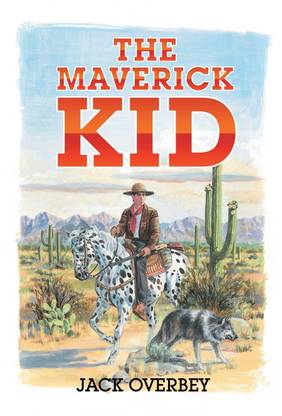 The Maverick Kid: Buy The Maverick Kid by Overbey Jack at Low Price in ...