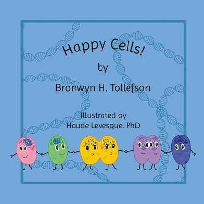 Happy Cells!: Buy Happy Cells! by Tollefson Bronwyn at Low Price in ...