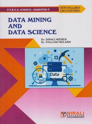 DATA MINING AND DATA SCIENCE (TYBCA Science : Semester 5 - SPPU): Buy ...