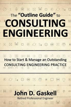 The "Outline Guide" to CONSULTING ENGINEERING: Buy The "Outline Guide ...
