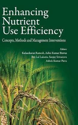 Enhancing Nutrient Use Efficiency: Concepts,Methods and Management ...