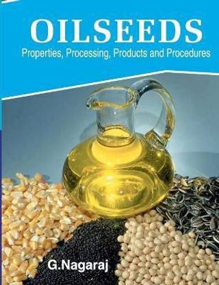 Oilseeds: Properties,Products,Processing and Procedures: Buy Oilseeds ...