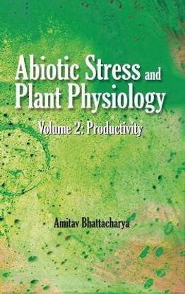 Abiotic Stress and Plant Physiology, Volume 02: Productivity: Buy Abiotic Stress and Plant ...