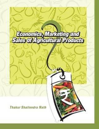 Economics,Marketing and Sales of Agricultural Products: Buy Economics ...