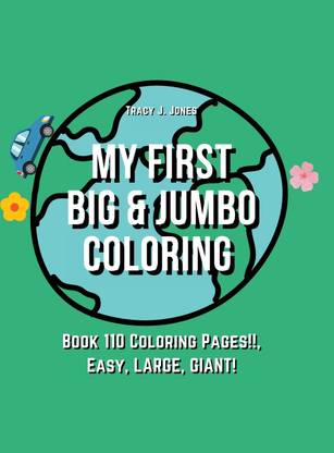 My First BIG & JUMBO Coloring Book: Buy My First BIG & JUMBO Coloring ...