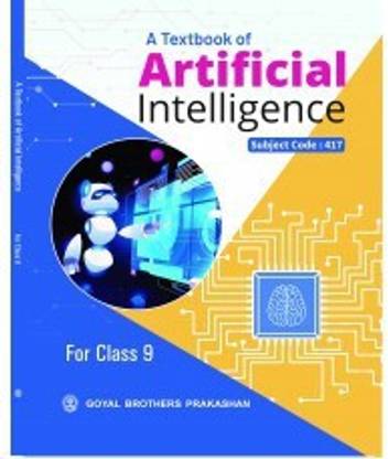 A Textbook Of Artificial Intelligence Class IX 2021: Buy A Textbook Of Artificial Intelligence ...