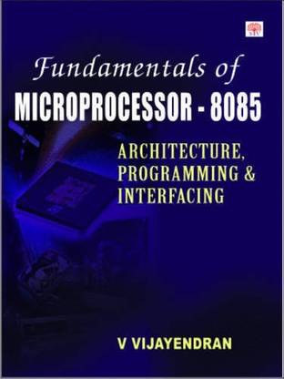 Fundamentals Of Microprocessor 8085: Buy Fundamentals Of Microprocessor 8085 by V.Vijayendran at ...