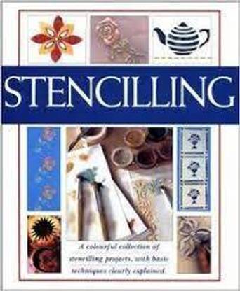 STENCILLING - (A COLOURFUL COLLECTION OF STENCILLING PROJECTS, WITH ...