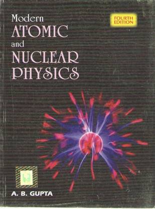 Modern Atomic And Nuclear Physics 4th Edition By A.b Gupta: Buy Modern ...