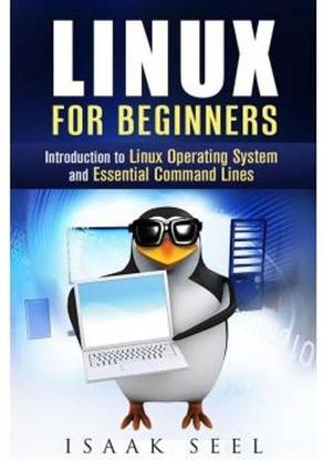 Linux for Beginners: Introduction to Linux Operating System and ...