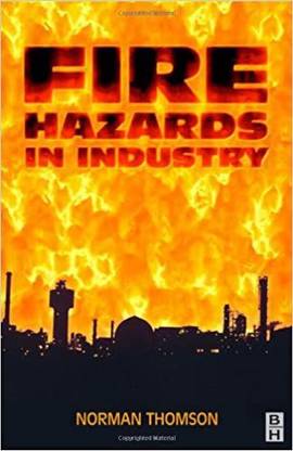 Fire Hazards in Industry: Buy Fire Hazards in Industry by Thomson ...