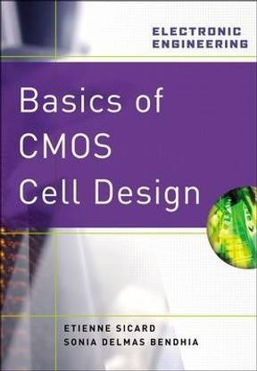 Basics of CMOS Cell Design: Buy Basics of CMOS Cell Design by Sicard ...