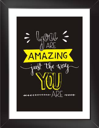 YOU ARE AMAZING Quote Wall Poster With Frame Paper Print - Quotes ...