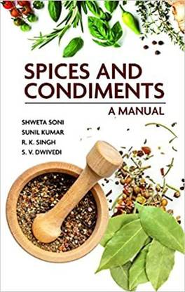 Spices and Condiments: A Manual: Buy Spices and Condiments: A Manual by Dwivedi Shweta Soni ...
