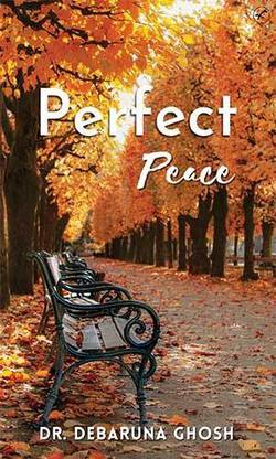 Perfect Peace: Buy Perfect Peace by Ghosh Debaruna Dr at Low Price in ...