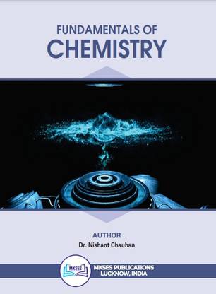 Fundamentals of Chemistry: Buy Fundamentals of Chemistry by Dr. Nishant ...