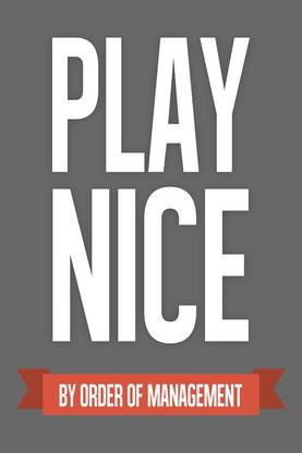 Play Nice by Order of Management Paper Print - Gaming posters in India ...