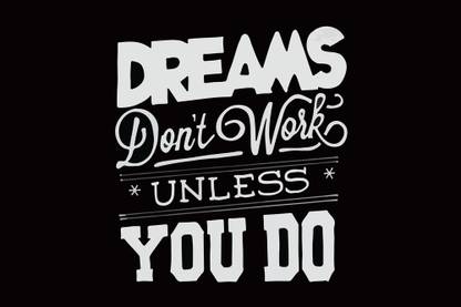 Dreams Don’t Work Unless You Do' Motivational Quote Poster Paper Print ...