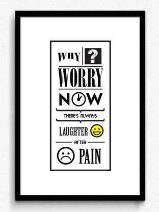 Posterhouzz Why Worry Now Poster Fine Art Print - Quotes & Motivation ...
