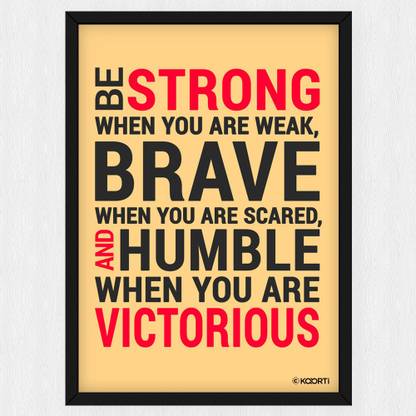 KAARTI Be Strong When You Are Weak (Medium) Glass Framed Paper Print ...