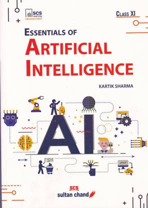 Essentials of Artificial Intelligence: Textbook for CBSE Class 11 ...