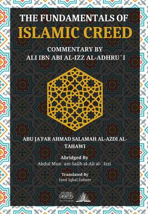 The Fundamentals of Islamic Creed - Aqeedah At Tahawi : Commentary by ...