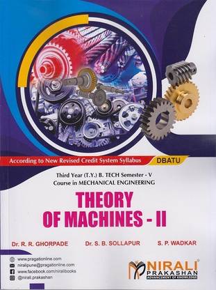 THEORY OF MACHINES 2 (Third Year (TY) B.Tech in Mechanical Engineering - Semester 5 - DBATU ...