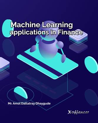 MACHINE LEARNING APPLICATIONS IN FINANCE: Buy MACHINE LEARNING ...