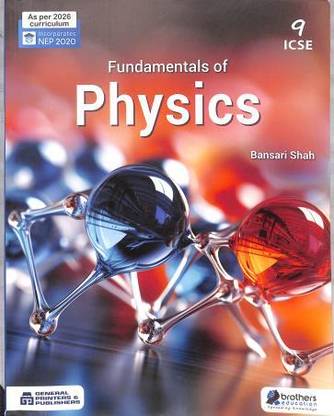 Fundamentals Of Physics 9 ICSE (NEP 2020) As Per 2026 Curriculum: Buy ...